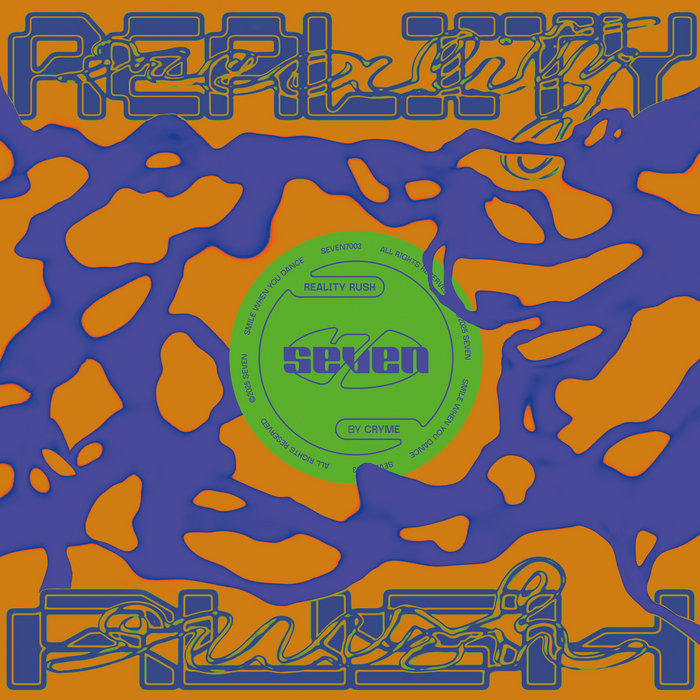 REALITY RUSH | SEVEN 7003 | CRYME