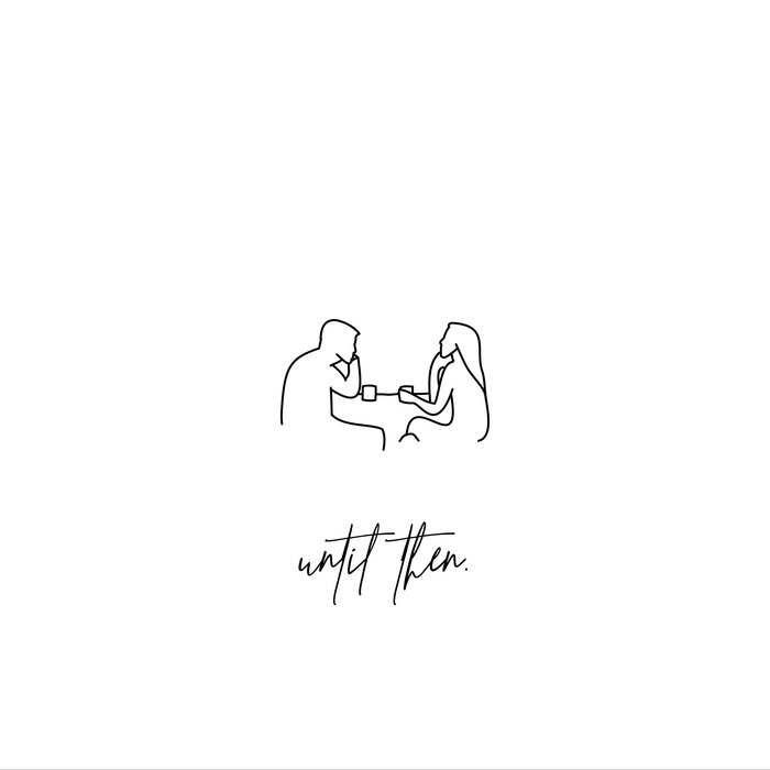 until then | austin chen