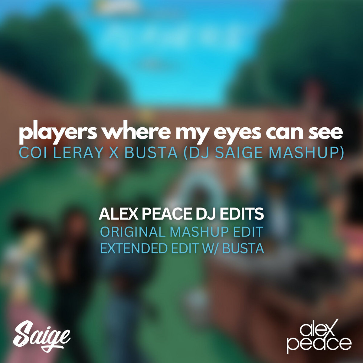 Players Where My Eyes Can See (DJ Saige Mashup) - Alex Peace Original ...