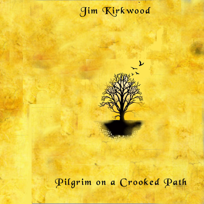 A Pilgrim on a Crooked Path | Jim Kirkwood