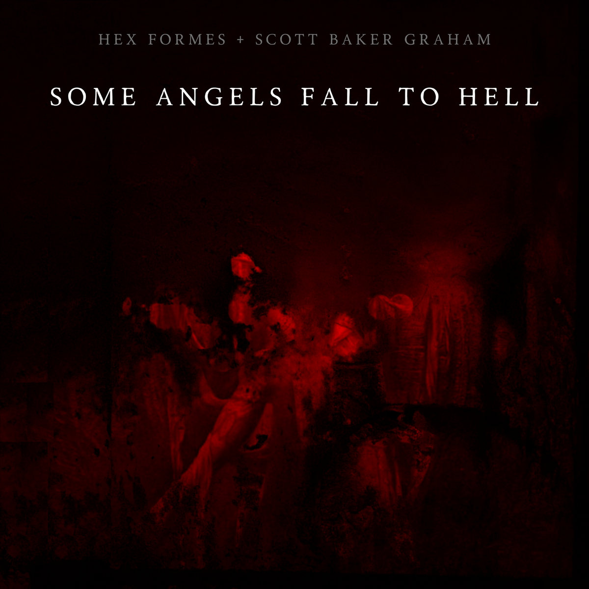 Some Angels Fall To Hell | hex formes + scott baker graham | hex formes
