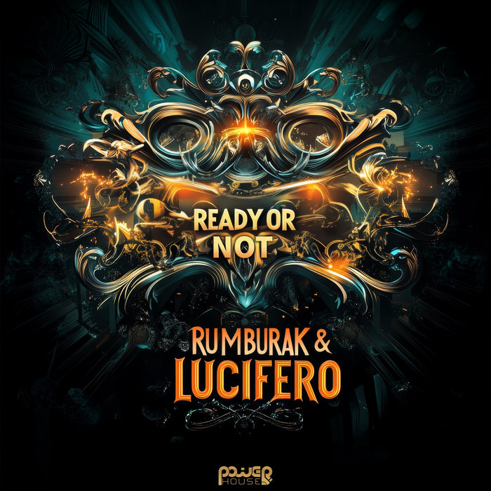 Ready Or Not | RumBuRak, Lucifero | Power House Records