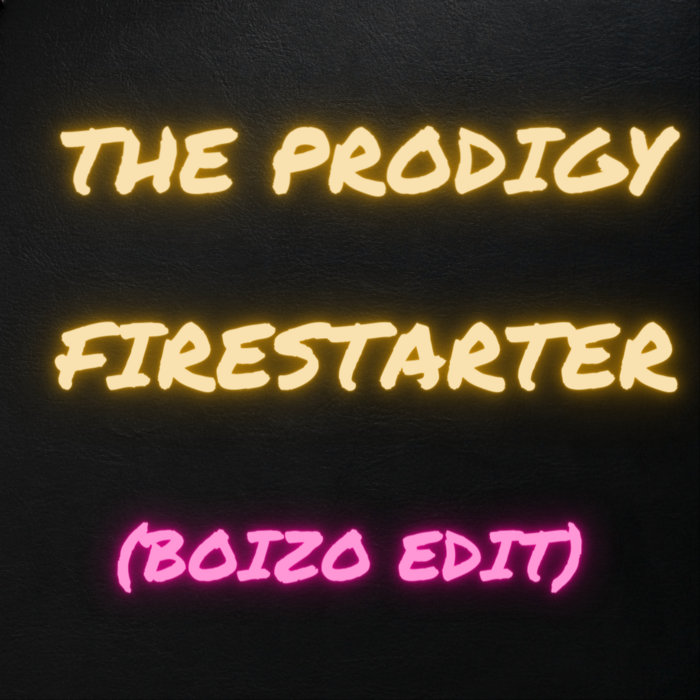 The Prodigy - Firestarter (Boizo Edit) | Boizo