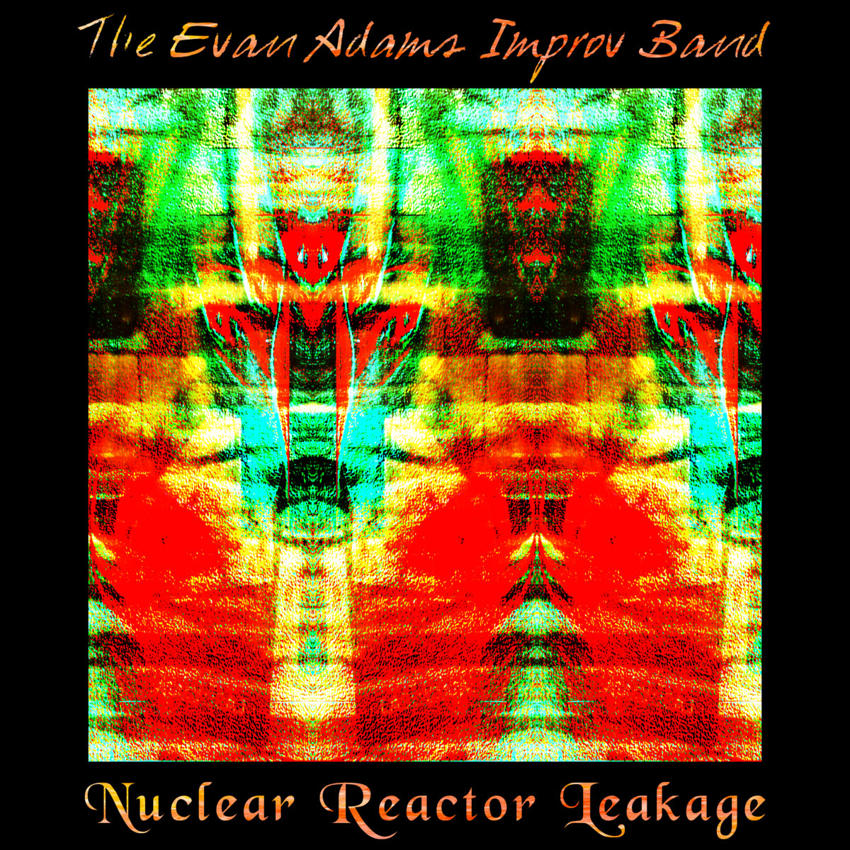 Nuclear Reactor Leakage | The Evan Adams Improv Band | Evan Adams