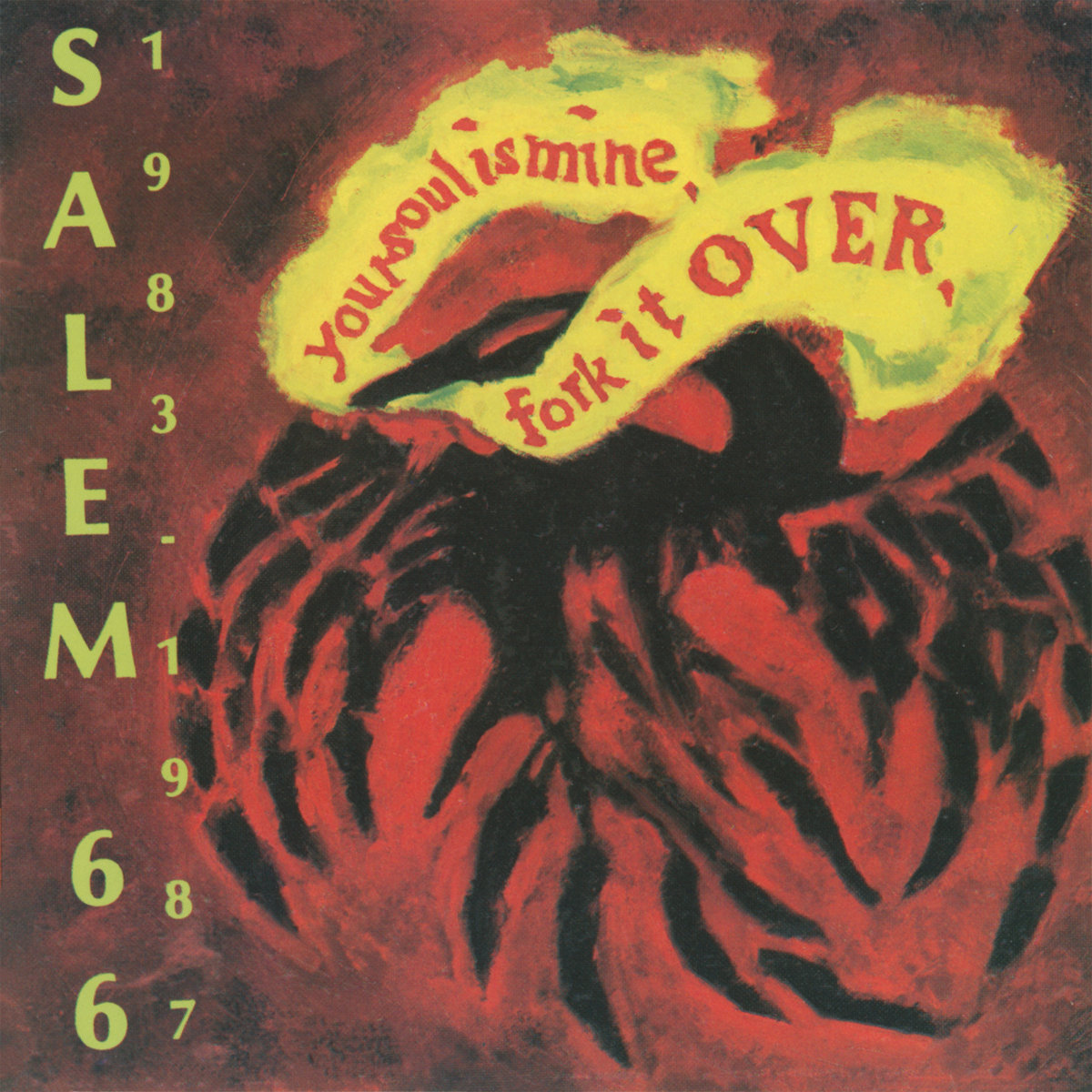 Your Soul Is Mine, Fork It Over (1983-1987) | Salem 66
