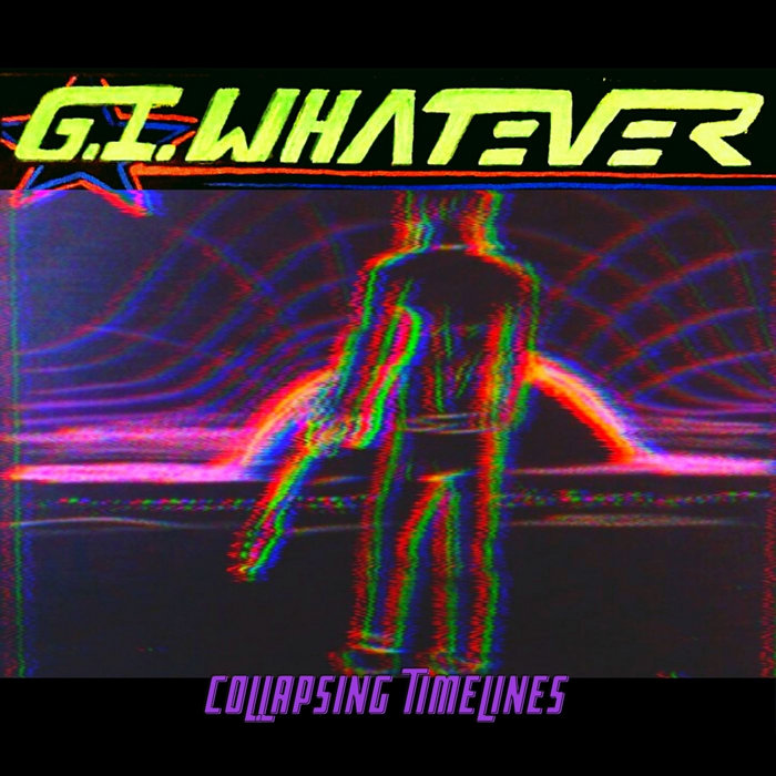 Collapsing Timelines | G.I.Whatever