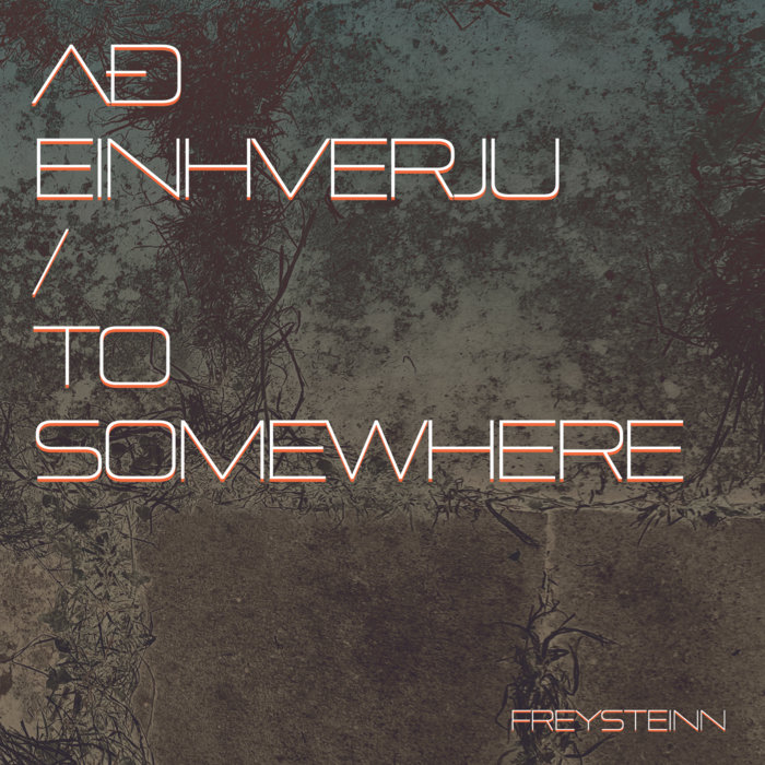 Að einhverju/To Somewhere | Freysteinn