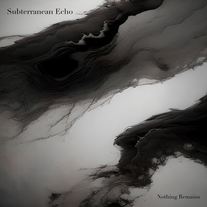 Nothing Remains | Subterranean Echo