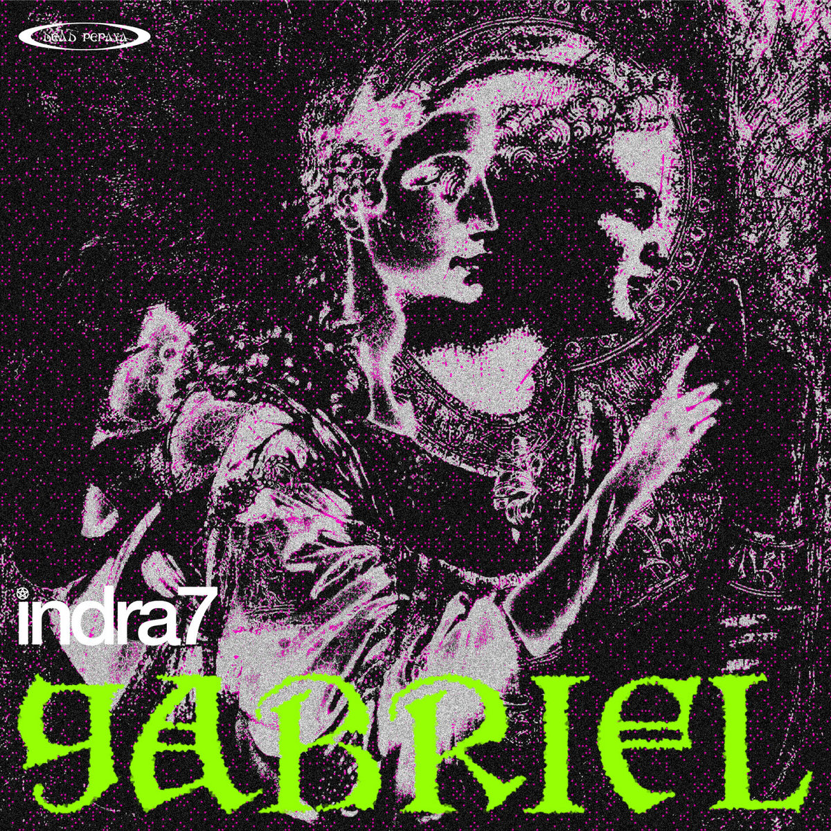 Gabriel EP | Indra7 | Dead Pepaya