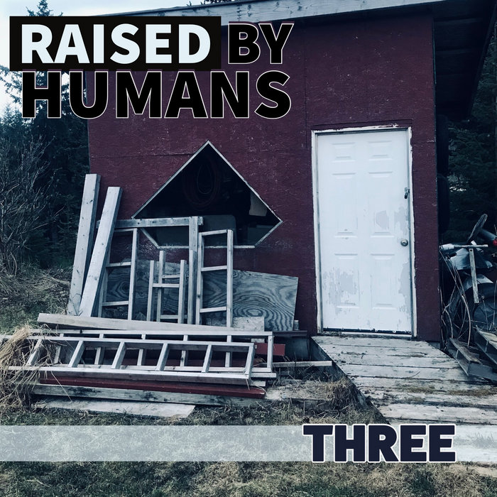 Three | Raised By Humans