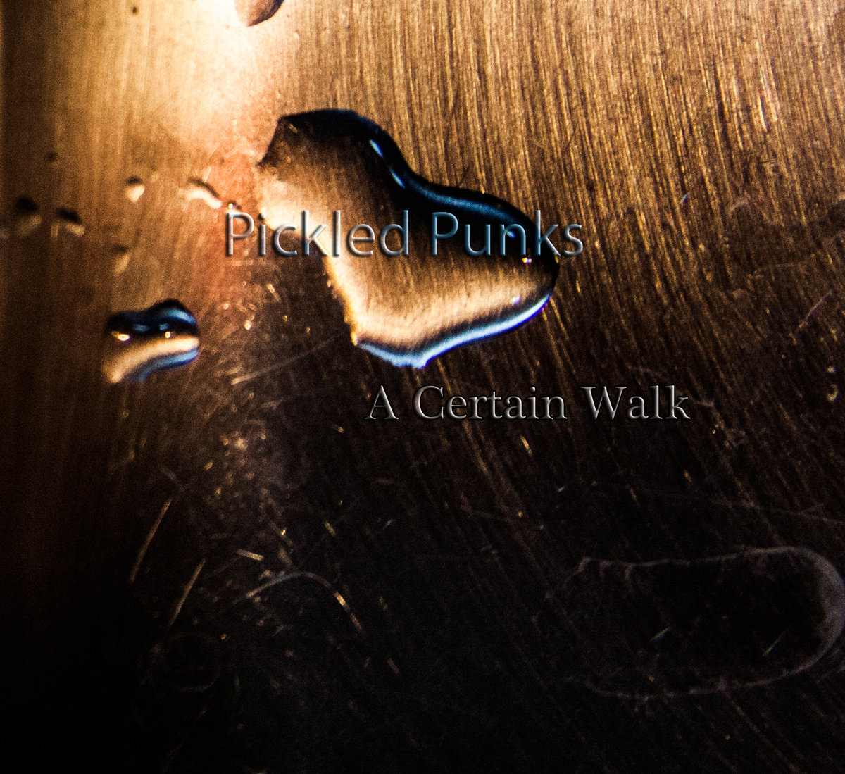 A Certain Walk | Pickled Punks