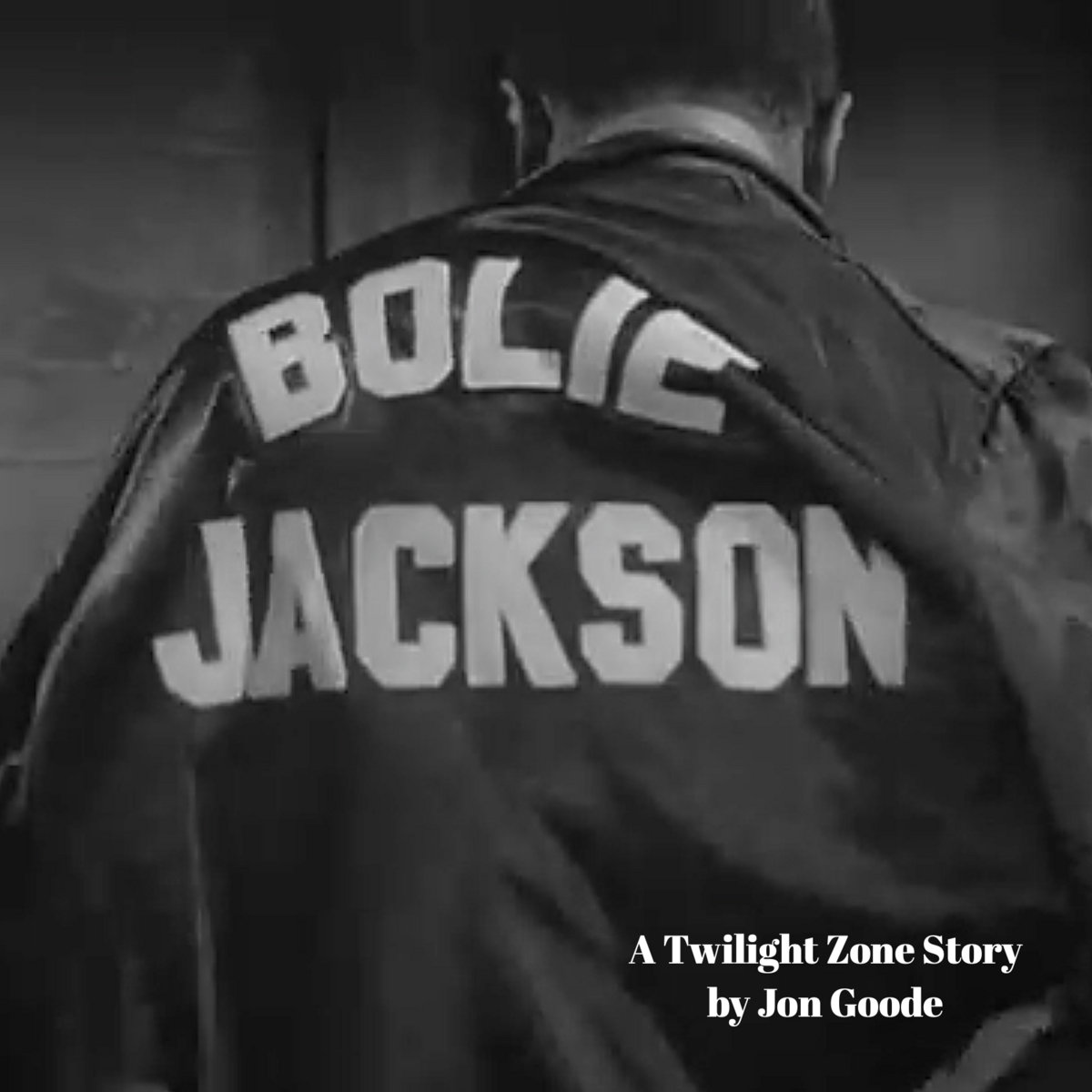 Bolie (A Twilight Zone Story) by Jon Goode | Jon Goode