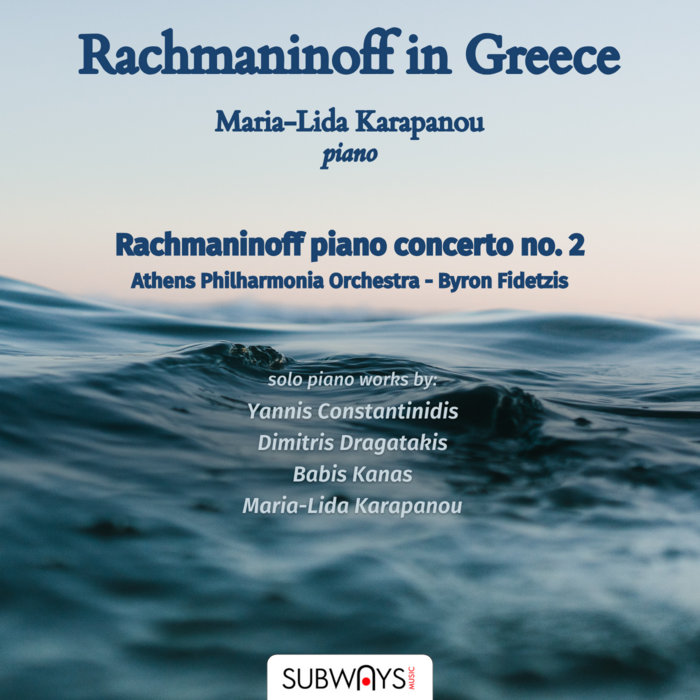 Rachmaninoff in Greece | Maria - Lida Karapanou | Subways Music