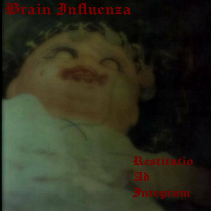 Restitutio Ad Integrum | Brain Influenza