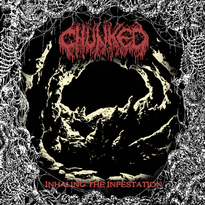 Inhaling the Infestation | CHUNKED | corpse gristle