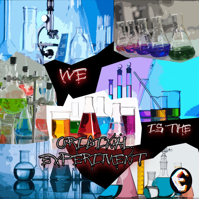 We is the original experiment | EXPERIGENICS