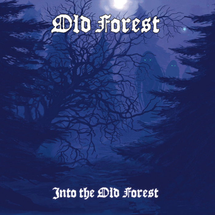 Into the Old Forest | Old Forest | Mordgrimm