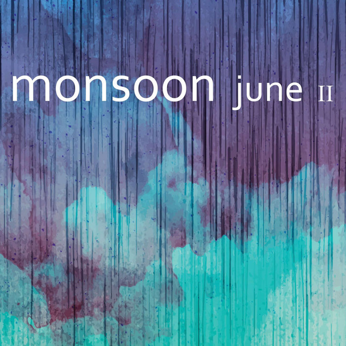 monsoon june II | Monsoon June