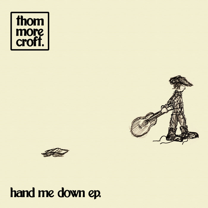 Hand Me Down EP | Thom Morecroft