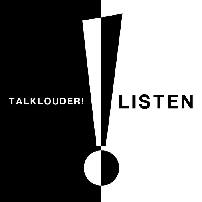 Listen | Talk Louder!