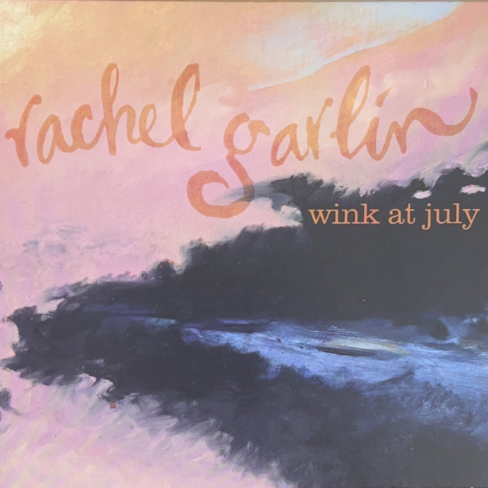 Wink At July | Rachel Garlin