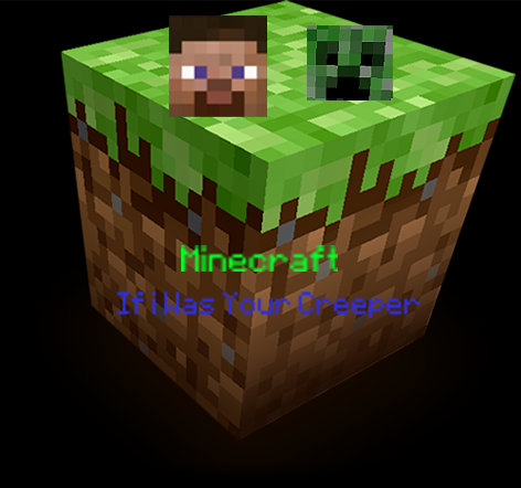 If i was your creeper (Minecraft Parody) | Tutorialabyss70