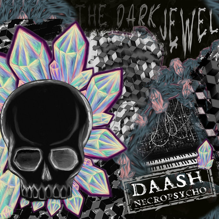 The Dark Jewel | Daash And Necropsycho | Necropsycho