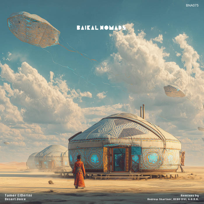 Tamer ElDerini - Desert Voice | Baikal Nomads