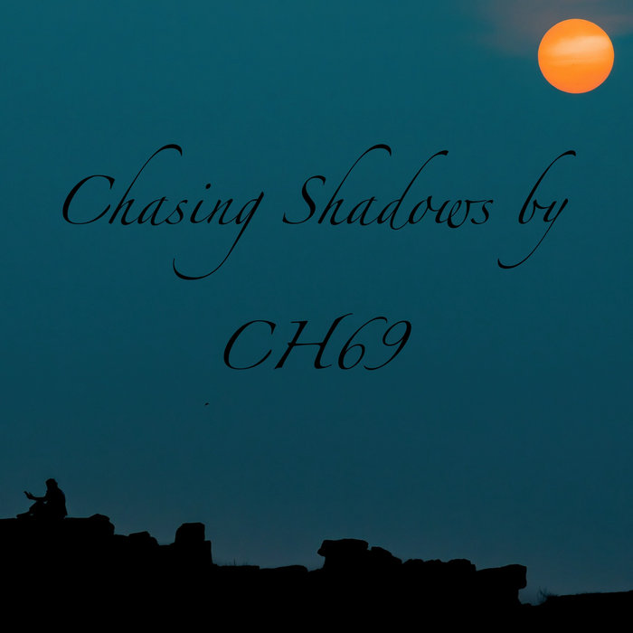 Chasing Shadows | CH69