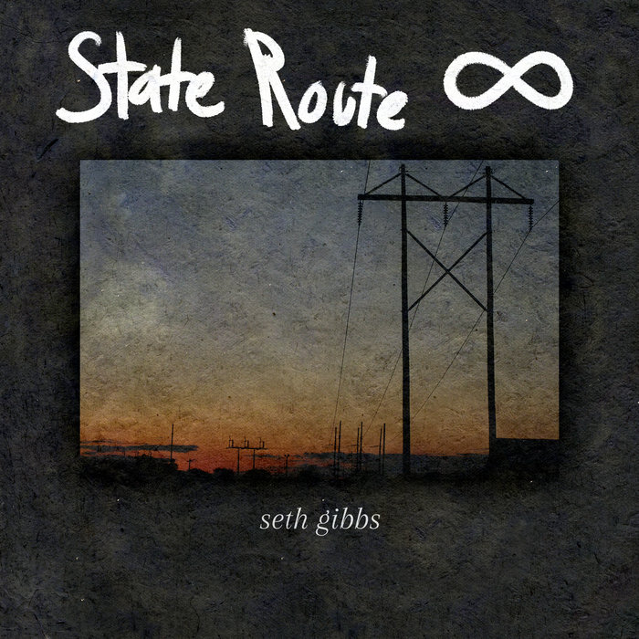 State Route Infinity | seth gibbs