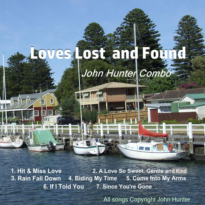 Loves Lost and Found - John Hunter Combo (album) | John Hunter Combo