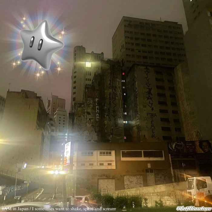 6AM in Japan / i sometimes want to shake, spaze and scream | WatAboutme