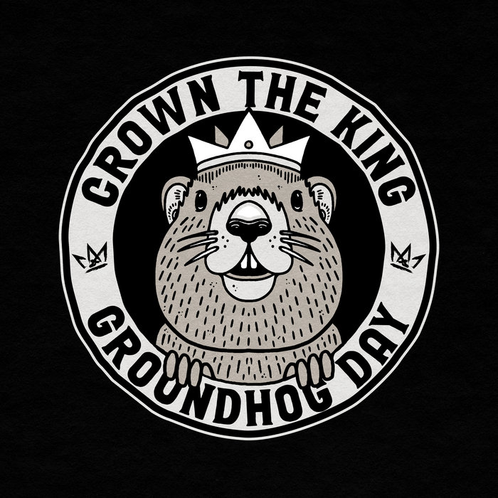 Groundhog Day | Crown the King