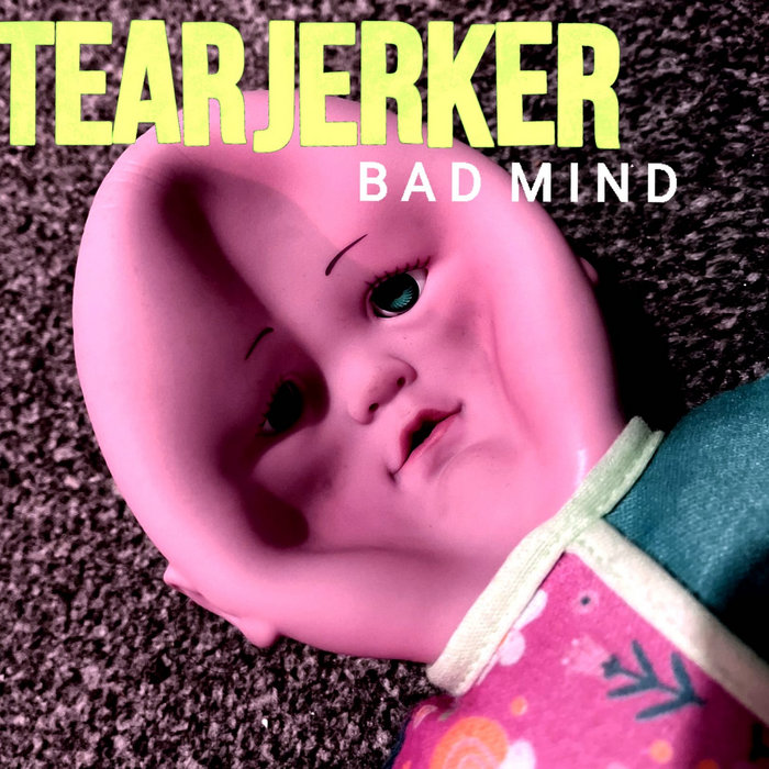 Bad Mind | Tearjerker
