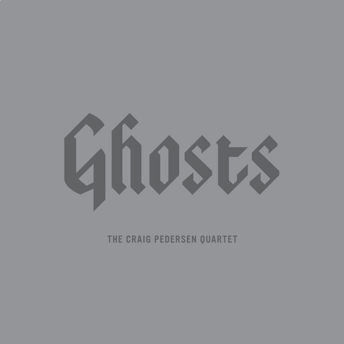 Ghosts | Craig Pedersen Quartet | Craig Pedersen