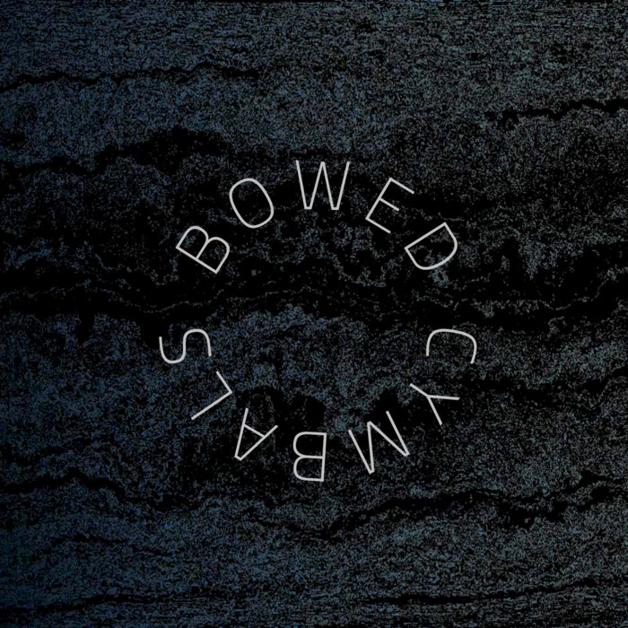Bowed Cymbals | Richard McCormick
