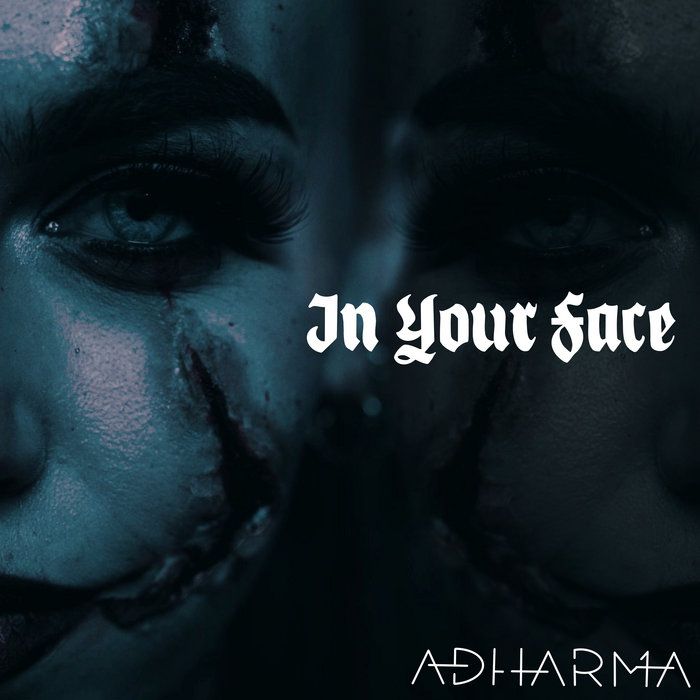 In Your Face | ADHARMA