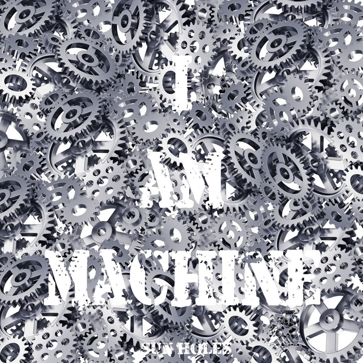 I Am Machine | Sun Holes / Norm Berketa
