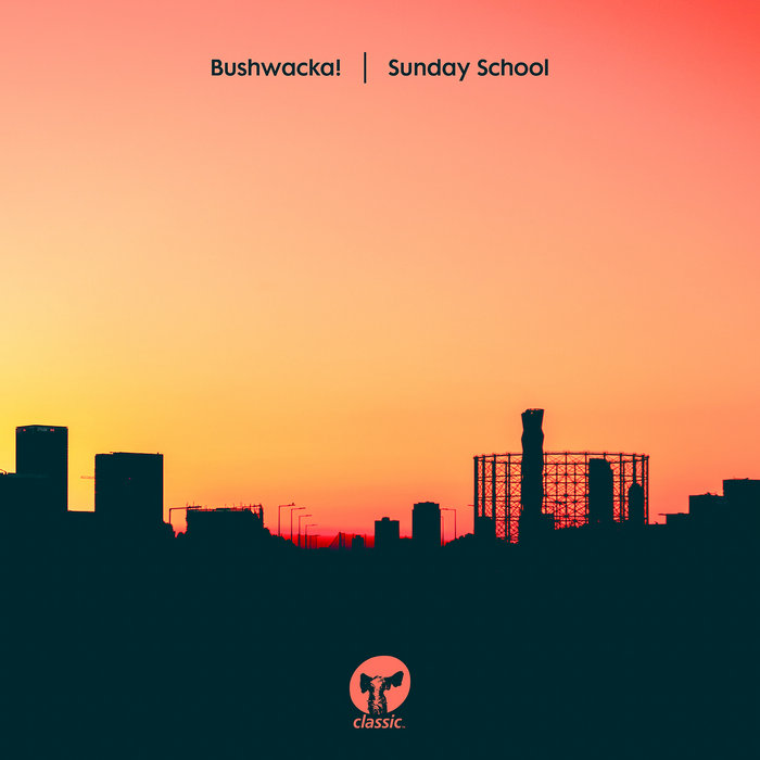 Sunday School (Extended Mix) | Bushwacka! | Classic Music Company