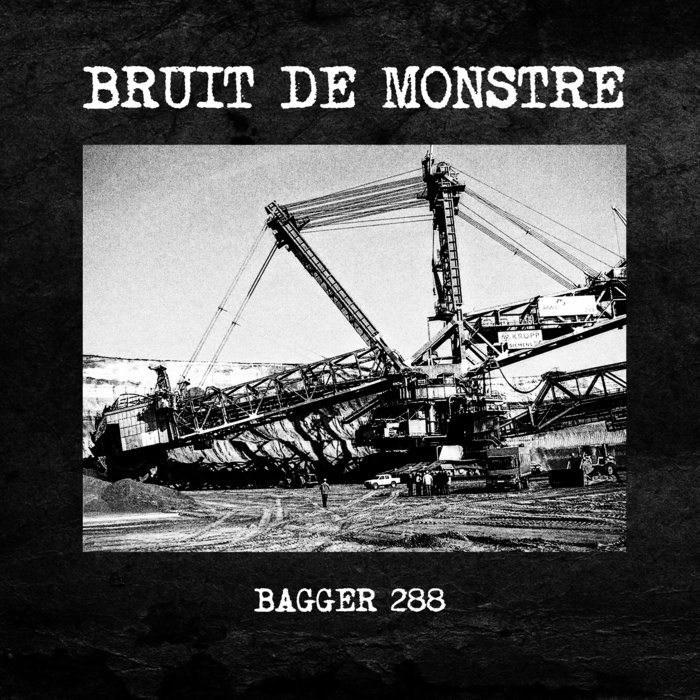 Bagger 288 | BRUIT DE MONSTRE | Electric Noise Crew