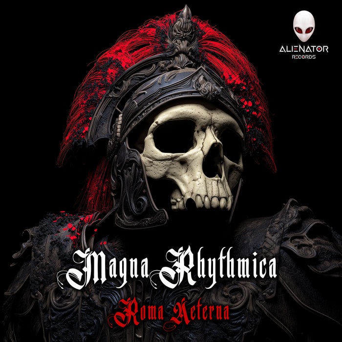 Roma Aeterna | Magna Rhythmica | Alienator Records