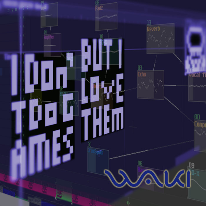 I don't do games but I love them | Waki | waki