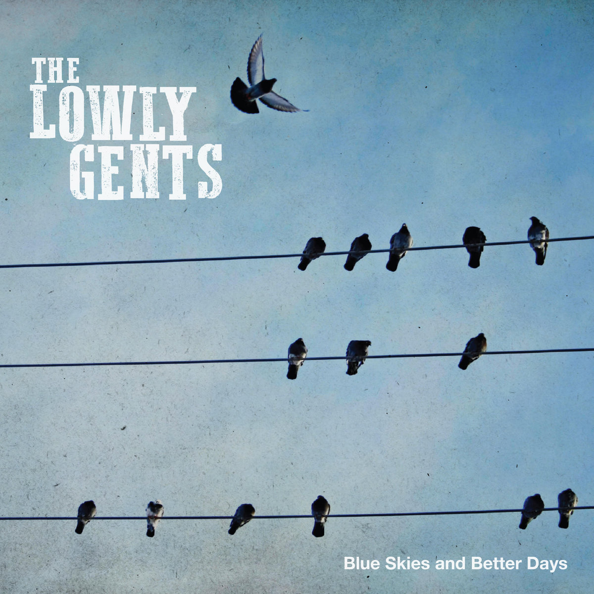 Blue Skies and Better Days | The Lowly Gents