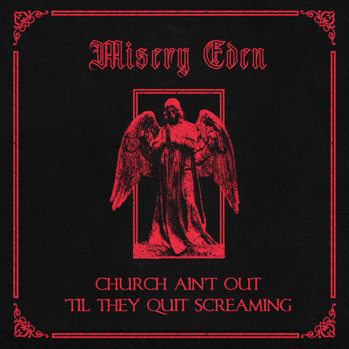 Church Ain't Out 'Til They Quit Screaming | Misery Eden