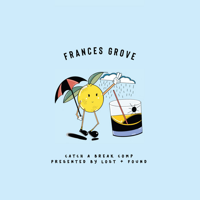Catch A Break Comp | Lost + Found Touring and MGMT | Frances Grove