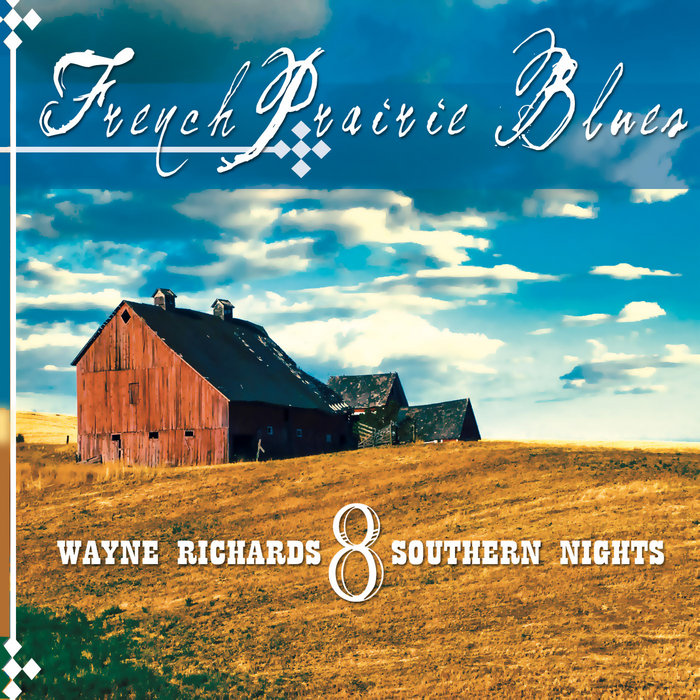 French Prairie Blues | Wayne Richards