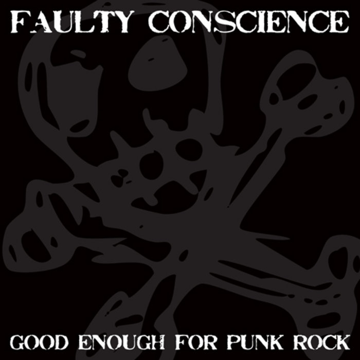 Good Enough For Punk Rock | Faulty Conscience