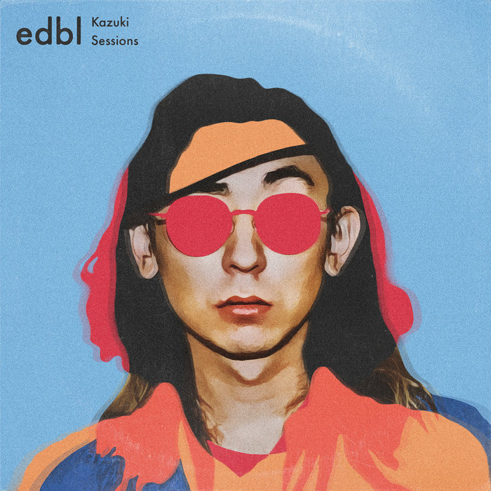 The edbl x Kazuki Sessions | edbl & Kazuki Isogai | edbl