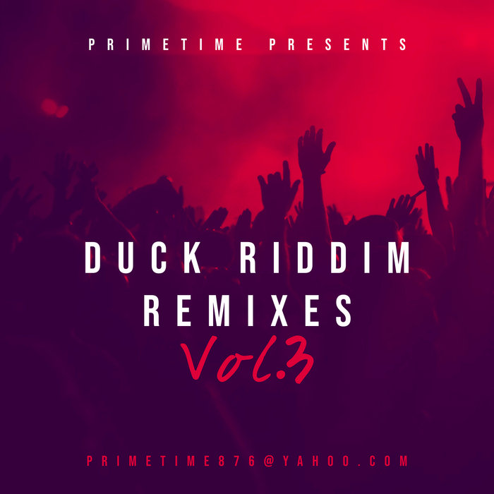 DUCK RIDDIM REMIXES VOL.3 | PRIMETIME MUSIQ
