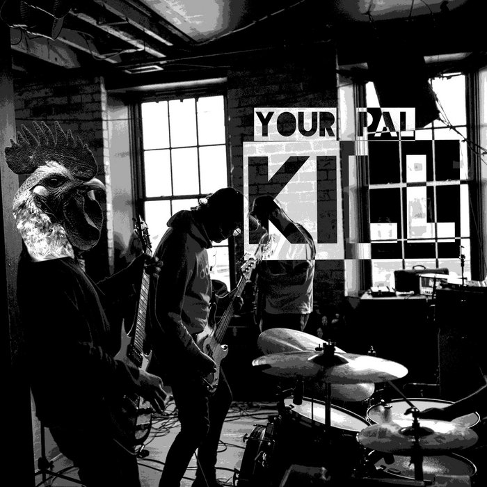 Your Pal Kill | Your Pal Bill